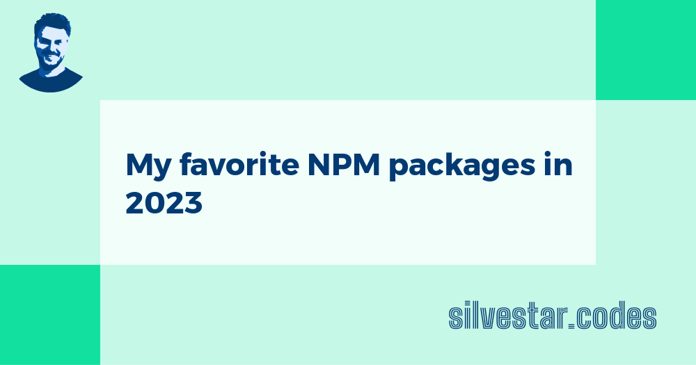 My favorite NPM packages in 2023 S.Bistrović